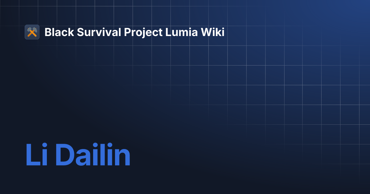 Li Dailin | Black Survival Project Lumia Wiki