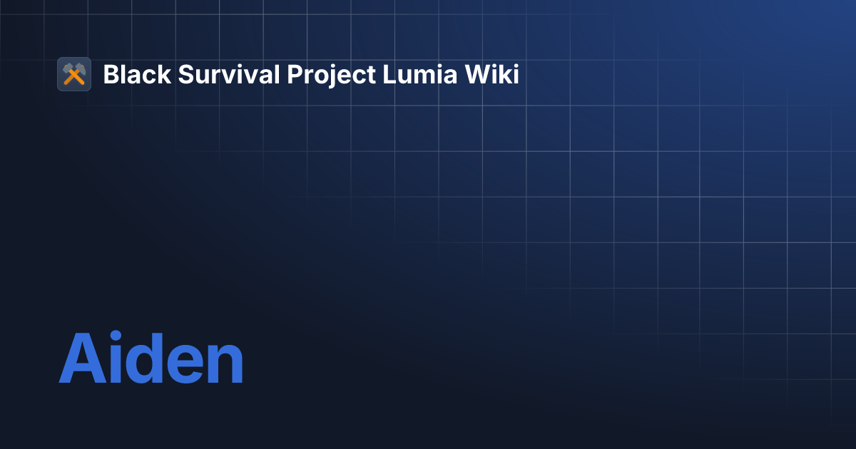 Aiden | Black Survival Project Lumia Wiki